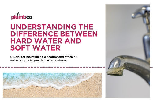 Hard Water vs Soft Water: The Ultimate Guide by Plumbco