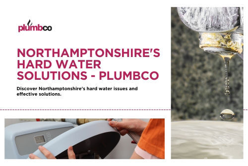 Northamptonshire's Hard Water Solutions - Plumbco
